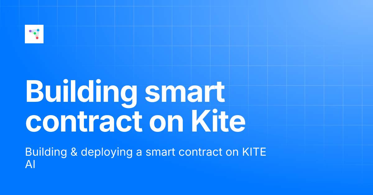 Building smart contract on KiteAI | Kite AI Building smart contract on KiteAI | Kite AI